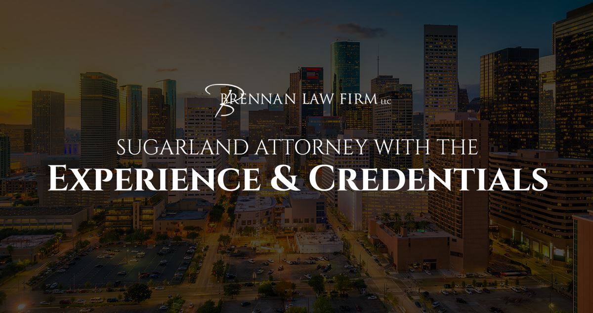 Sugar Land Litigation Attorney | The Brennan Law Firm, LLC